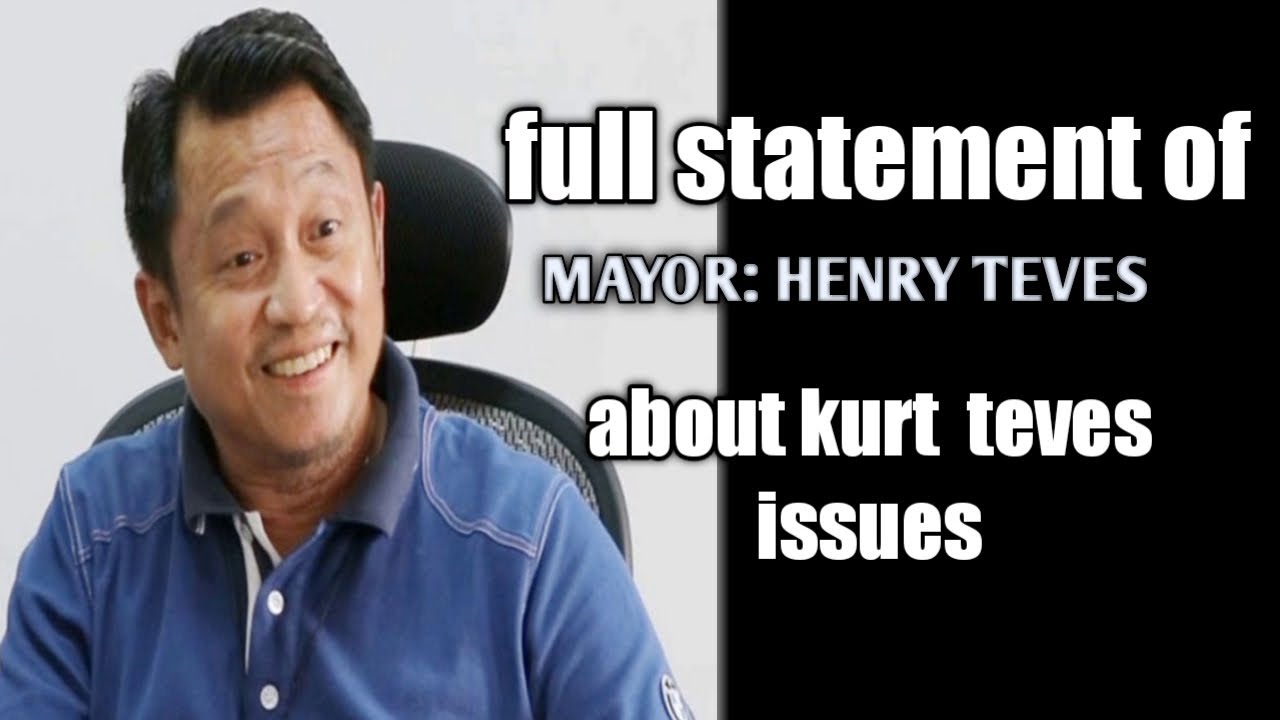 Mayor henry teves statement about | kurt teves issues | shong vlog ...