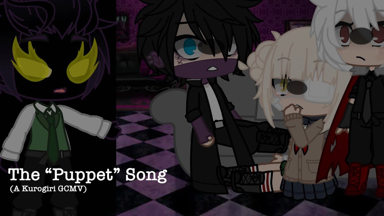 The Puppet Song.. A Kurogiri GCMV - YouTube
