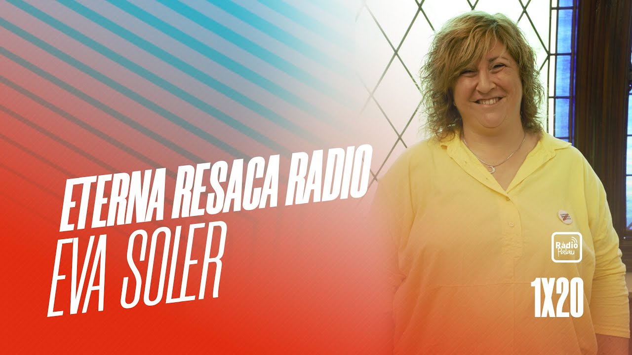 ETERNA RESACA RADIO 1X020 | EVA SOLER - YouTube