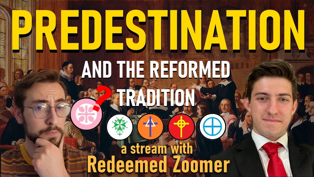 Predestination Stream w/ Redeemed Zoomer - YouTube