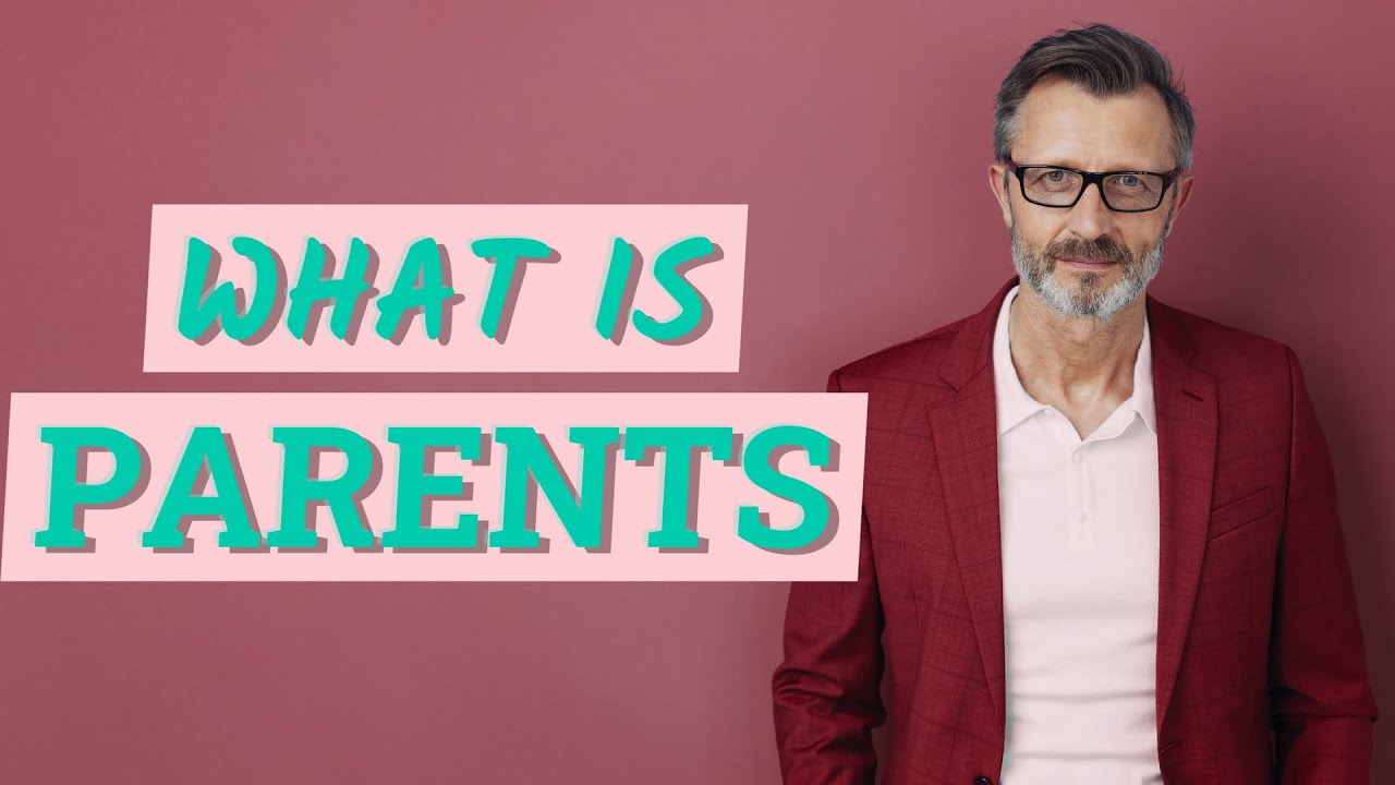 Parents | Meaning of parents 📖 - YouTube