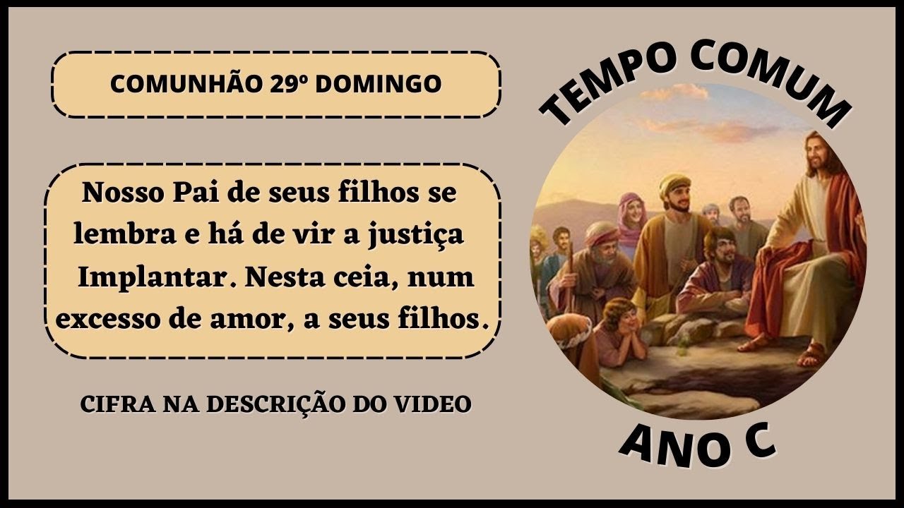 ⛪💕COMUNHÃO - 29º DOMINGO TEMPO COMUM ANO C. Nosso Pai de seus filhos se ...