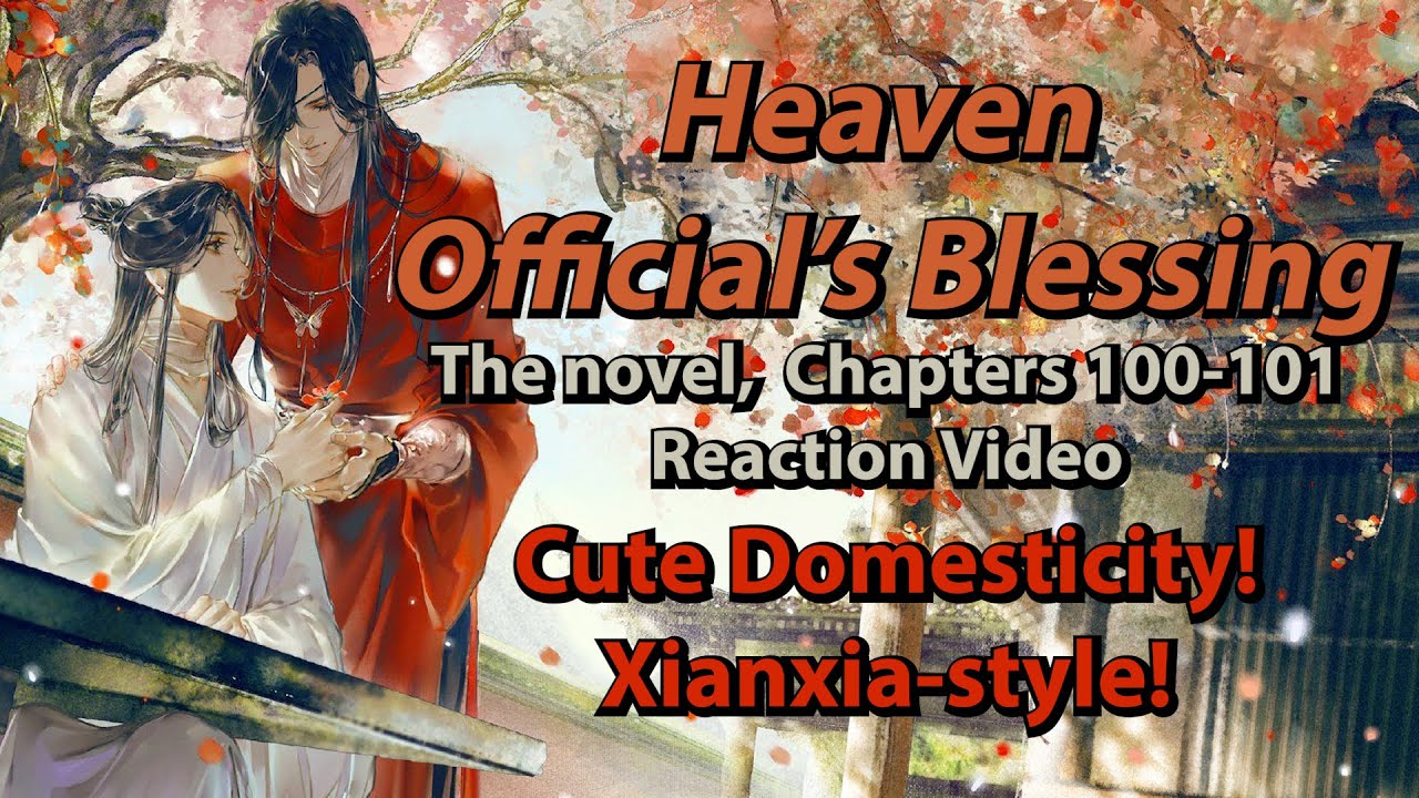 TGCF/Heaven Official's Blessing Novel Reaction Chapters 100-101 - YouTube