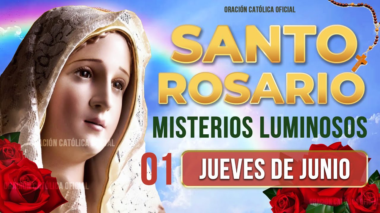 Santo Rosario De Hoy Jueves 01 De Junio 🌷 Misterios Luminosos ️ Oración