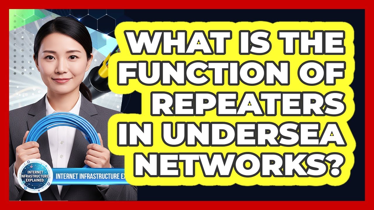 What Is the Function of Repeaters in Undersea Networks? - YouTube