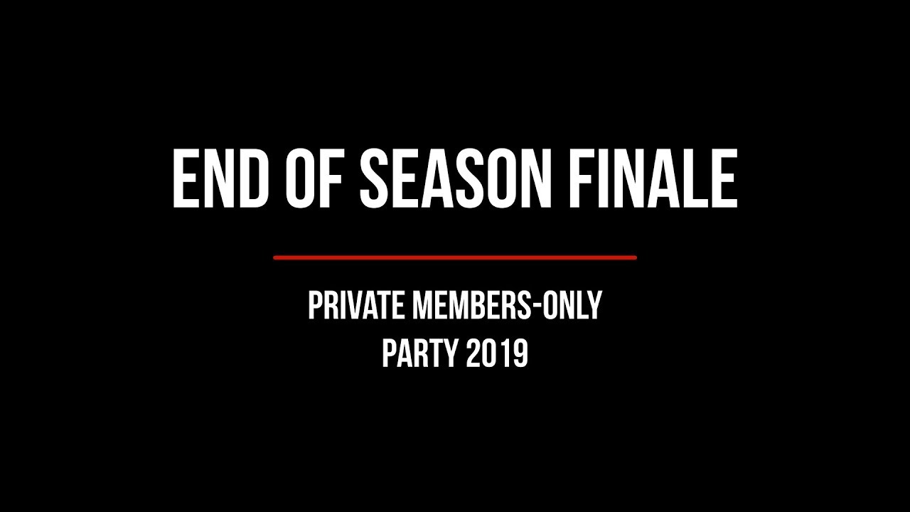 End of Season Private Members-Only Party - YouTube