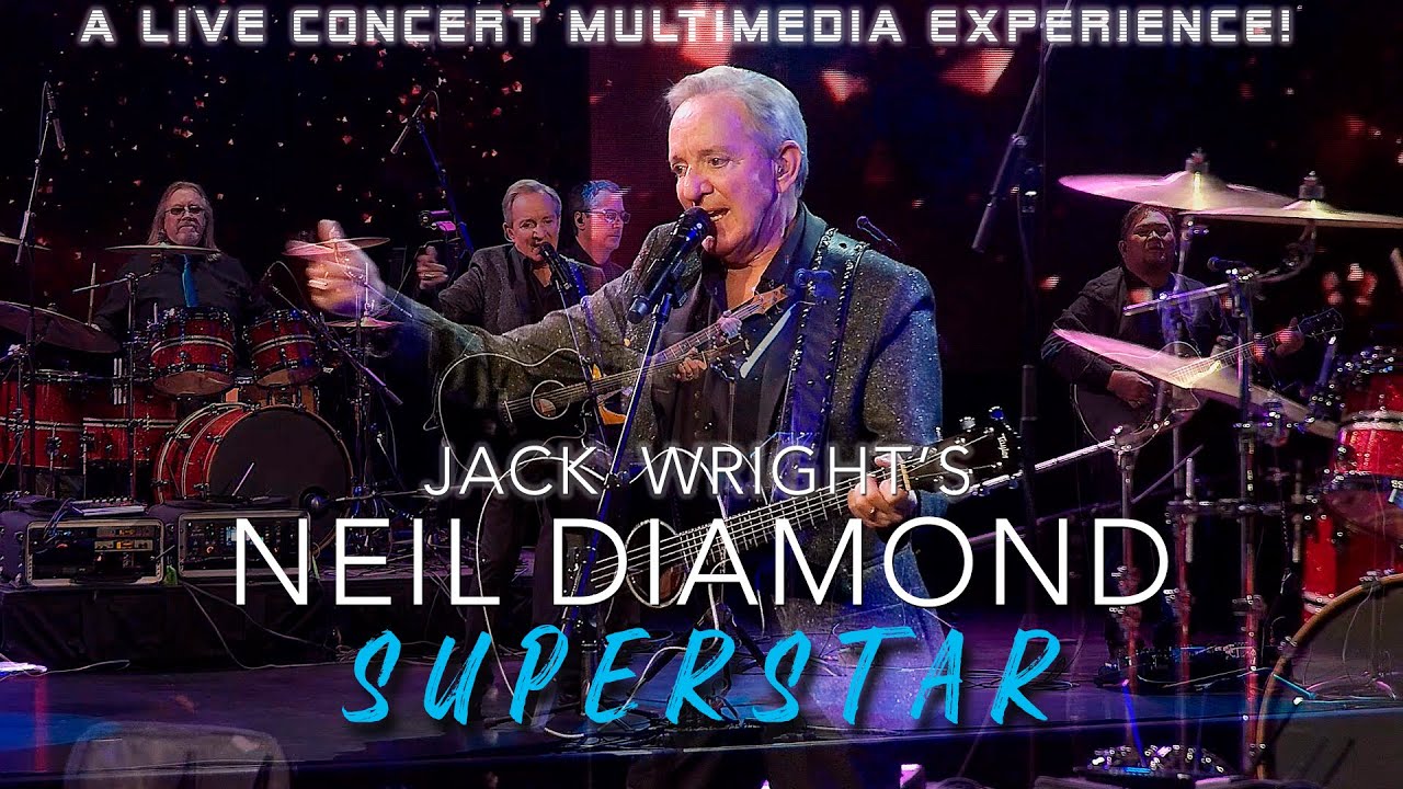Neal Diamond SUPERSTAR - A Live Multimedia Concert Experience by Jack Wright - YouTube