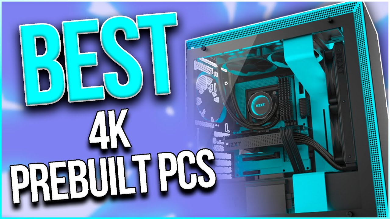 Best 4K Prebuilt Gaming PCs in 2022 [August]🔥 - YouTube