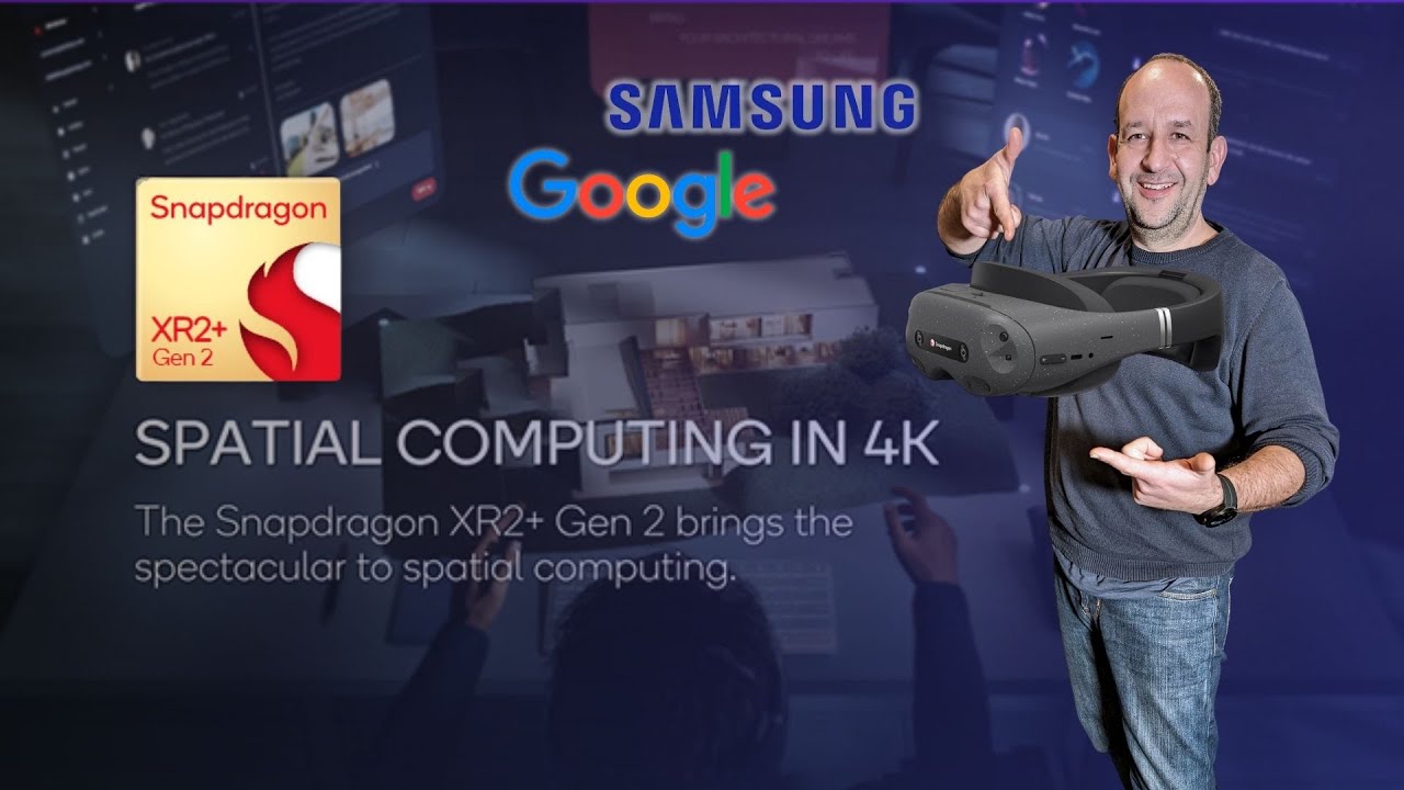 Snapdragon XR2+ Gen 2 : Qualcomm, Samsung et Google dans les starting ...