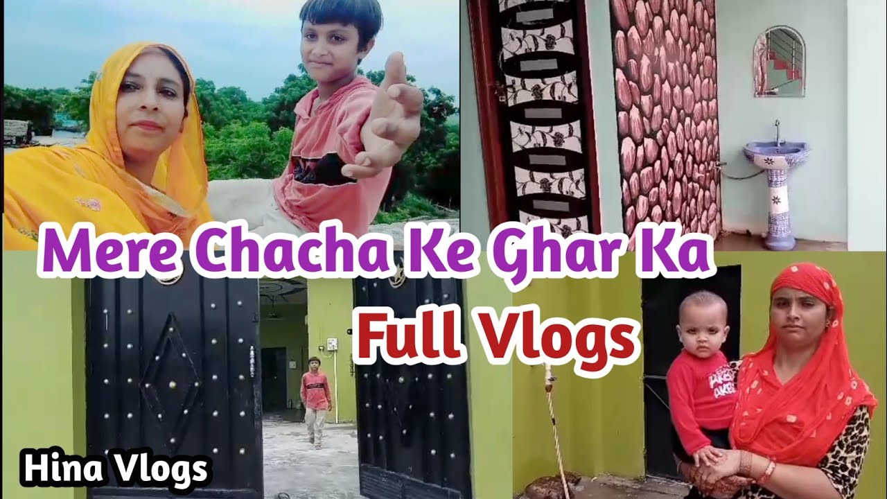 Mere Chacha Ke Ghar Ka Full Vlogs || Hina Vlogs || - YouTube