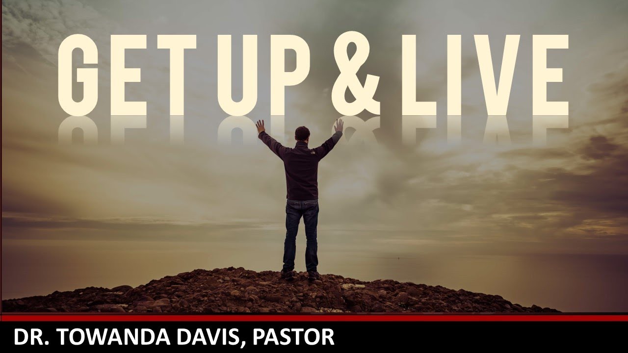 GET UP AND LIVE | Pastor, Dr. Towanda Davis | 5/28/23 | Elevate Church ...