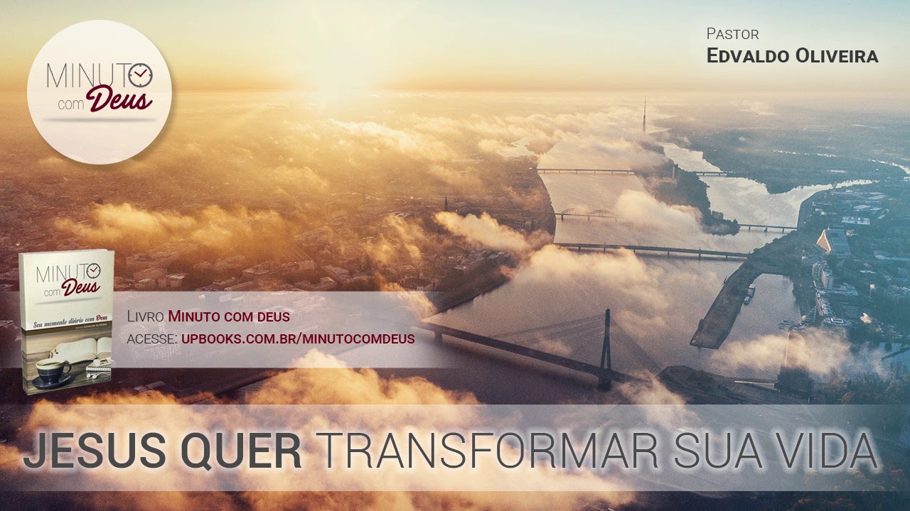 JESUS QUER TRANSFORMAR SUA VIDA - Minuto com Deus - YouTube