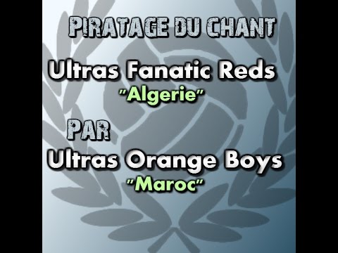 Piratage du chant Ultras Fanatic Reds "algérie" Par Ultras Orange boys ...