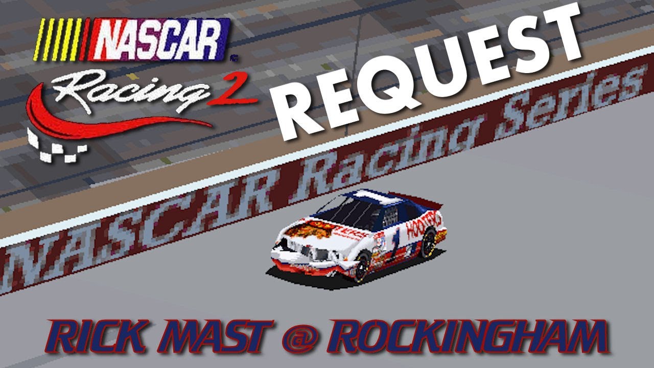 [REQUEST] NASCAR RACING 2 - Rick Mast @ Rockingham - YouTube