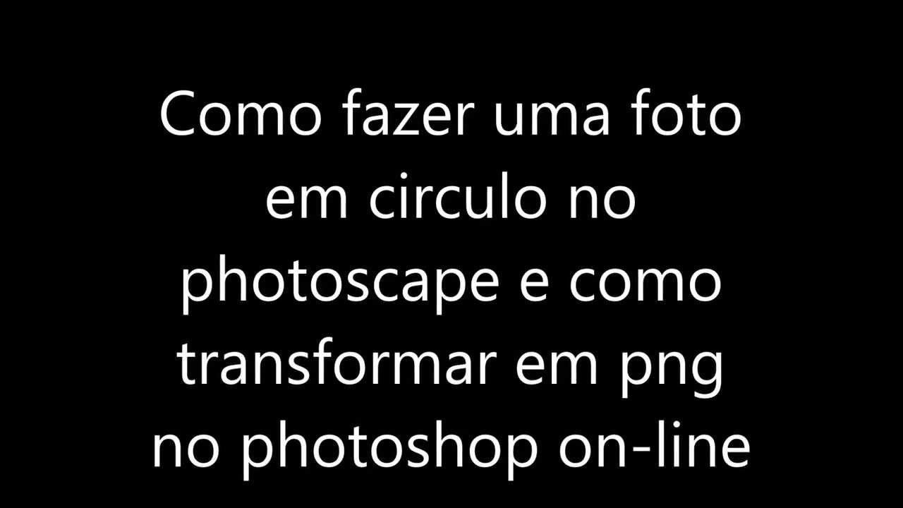 como fazer uma imagem em circulo e como transformar em png - YouTube