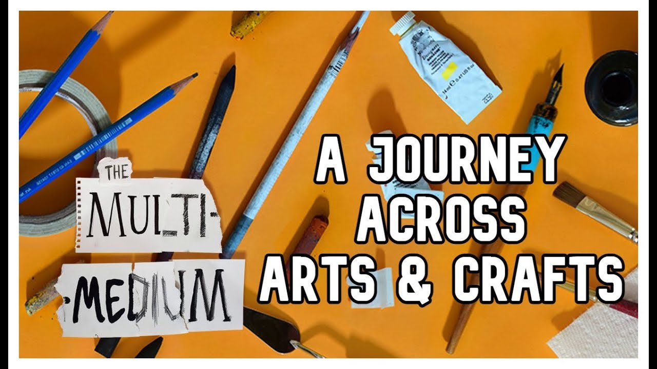 The Multi Medium - A journey across arts & crafts. Part 1 - YouTube