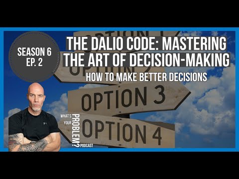 Mastering Decision-Making: Unveiling Ray Dalio's Transformative Principles | What's Your Problem ...