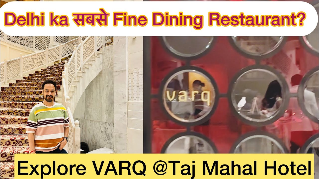 Varq @Taj Mahal Hotel, Delhi. Royal Fine Dining, Delhi ka Royal Taste ...