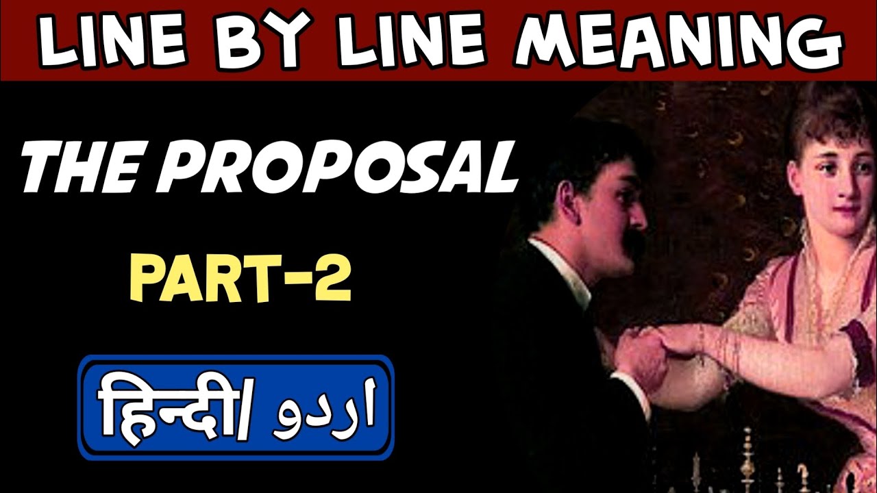 The Proposal Part 2 Line By Line In Hindi Urdu Anton Chekhov Play the-proposal-part-2-line-by-line-in-hindi-urdu-anton-chekhov-play