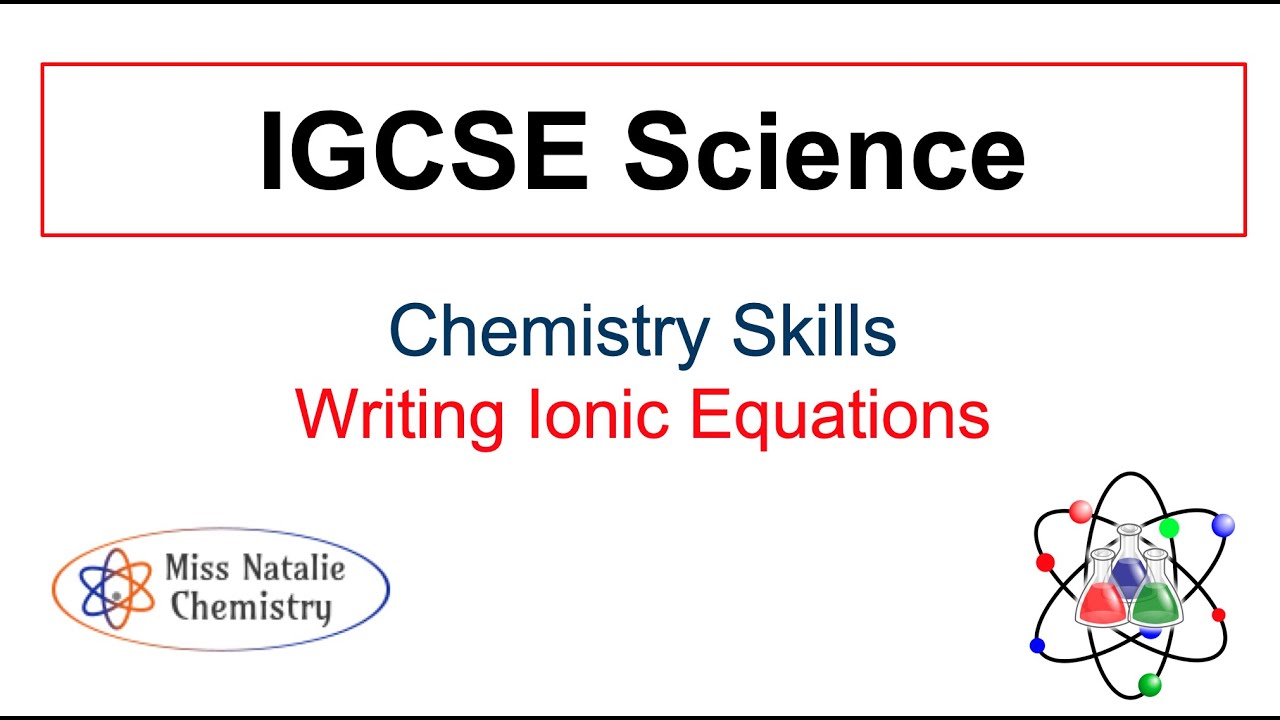 Skills - Writing Ionic Equations - Edexcel IGCSE Chemistry - YouTube