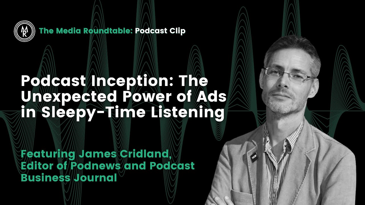 James Cridland on the "Podcast Inception" - The Unexpected Power of Ads ...