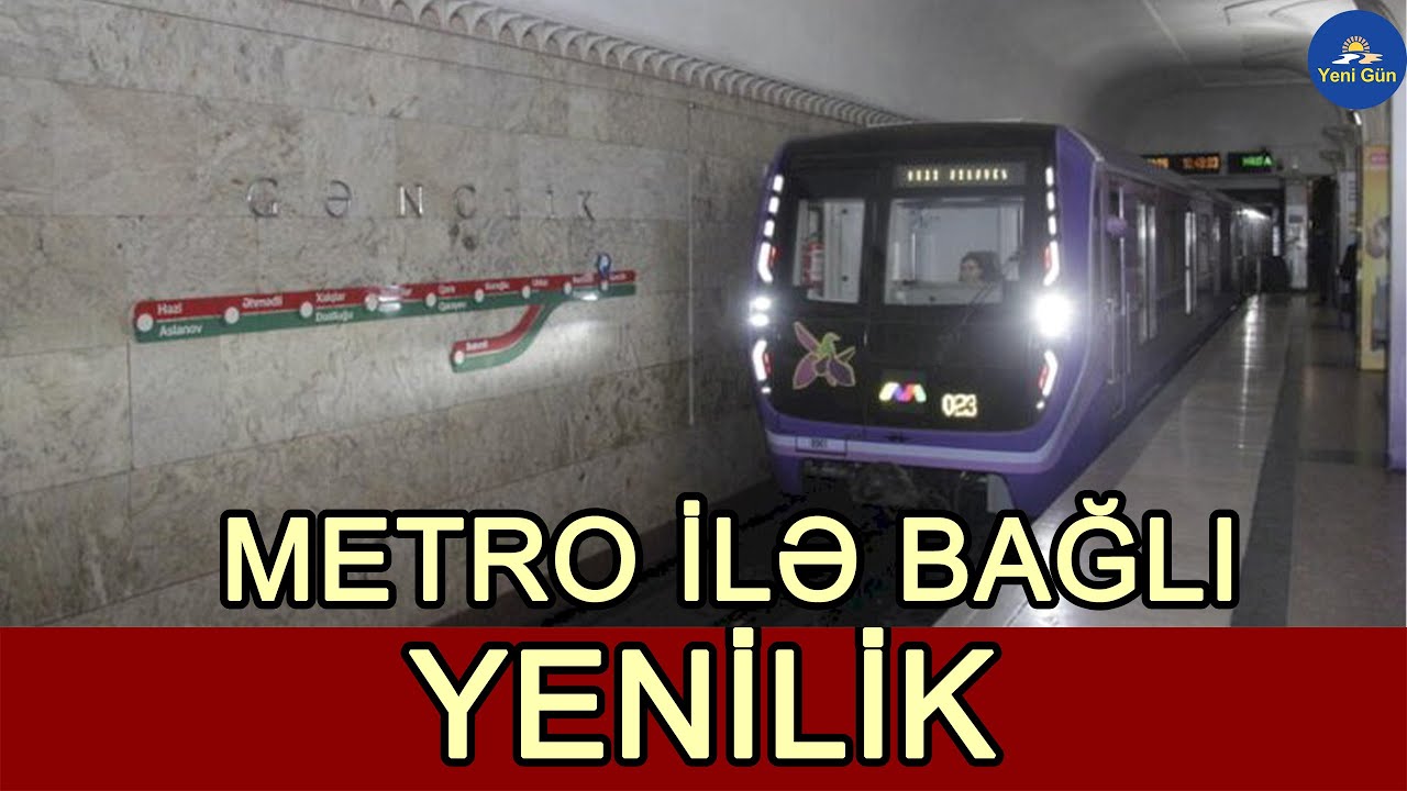 BAKIDA metro ilə bağlı yenilik - YouTube