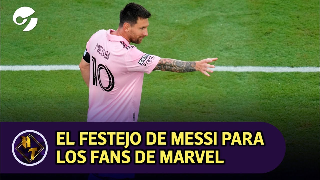 HT NEWS | EL INCREÍBLE FESTEJO DE MESSI PARA LOS FANS DE MARVEL - YouTube