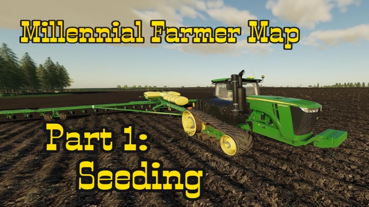 Millennial Farmer Map - Seeding Part 1 - FS19 - Farming Simulator 19 ...
