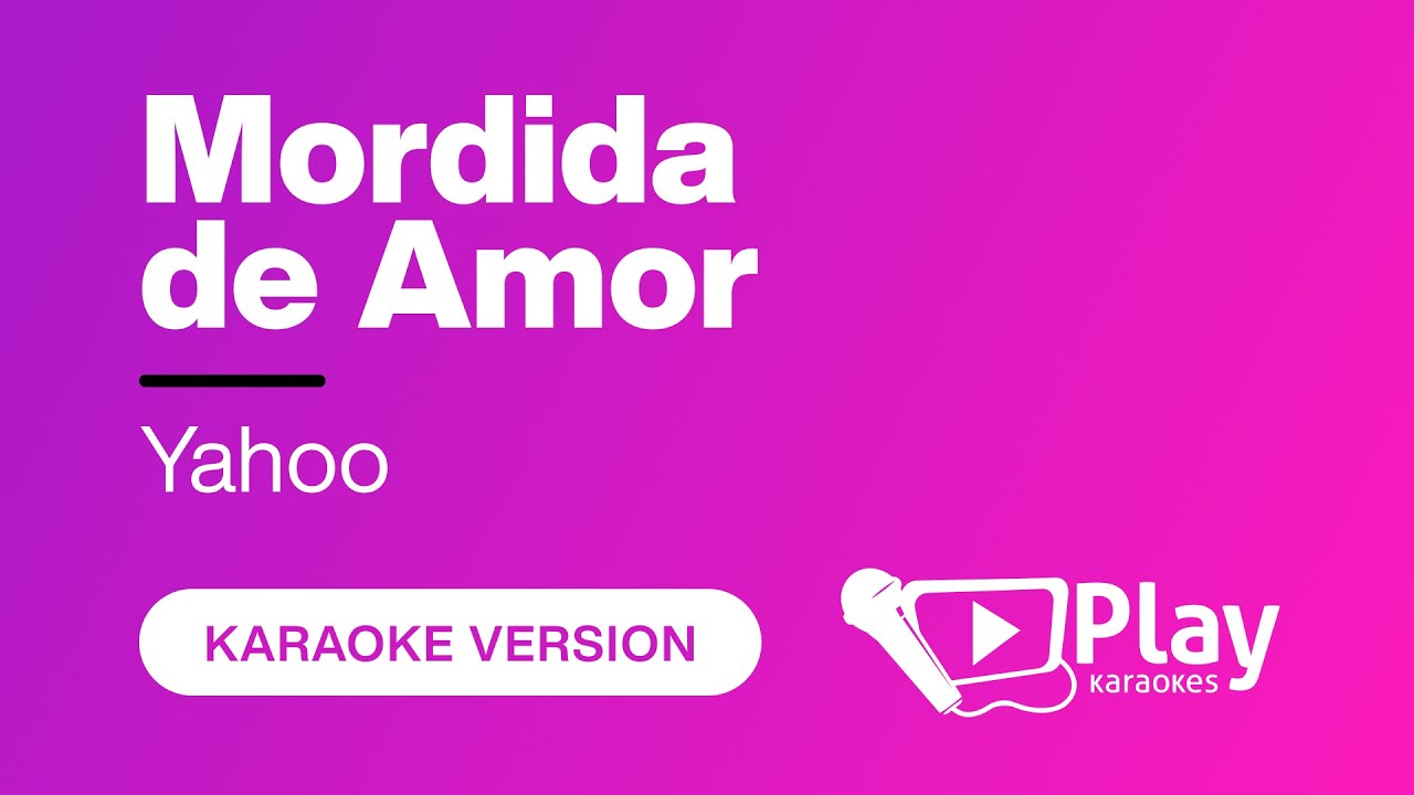 Yahoo - Mordida de Amor - Karaoke 🎤 PlayKaraoke Instrumental - YouTube