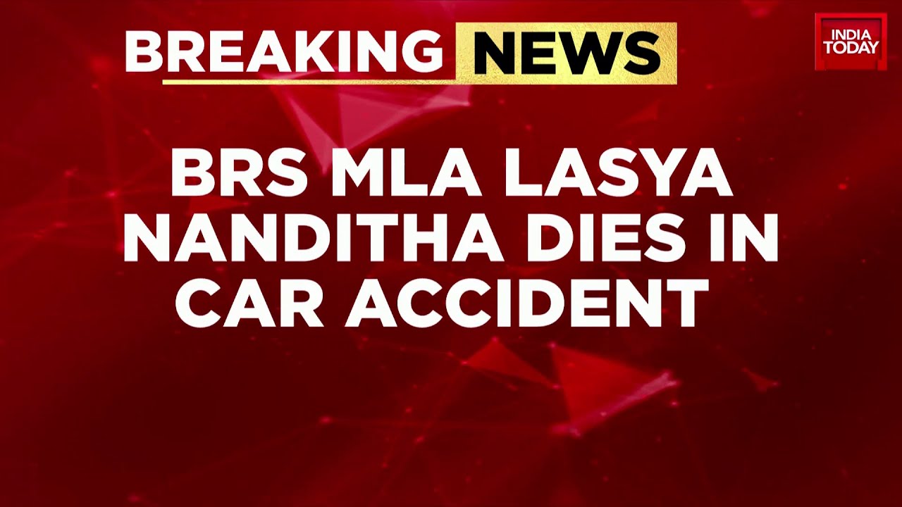 BRS legislator Lasya Nanditha dies in car accident in Telangana. She ...