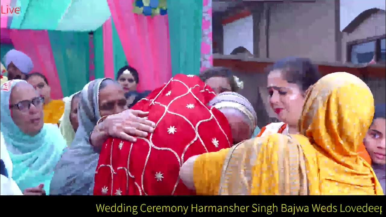 Wedding Ceremony Harmansher Singh Bajwa Weds Lovedeep Kaur - YouTube