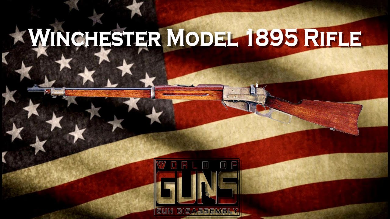 World of Guns: Winchester M1895 Rifle - YouTube