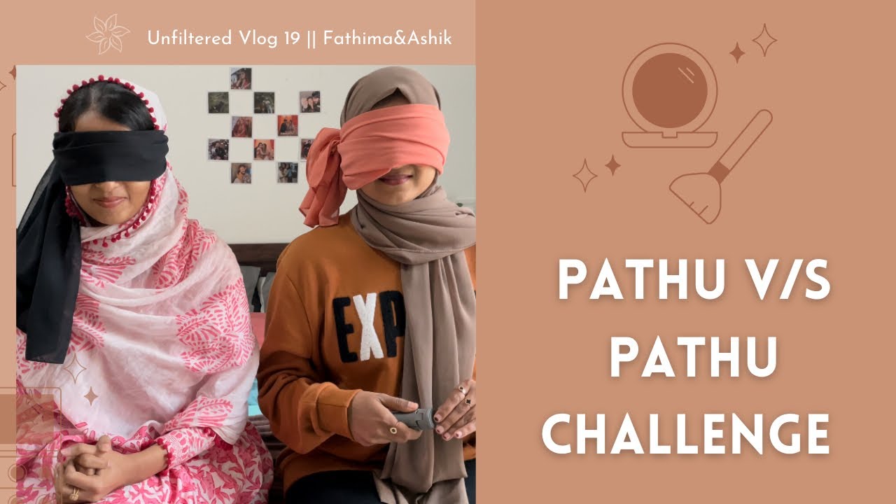 Pathu v/s Pathu ! With Ztalks || Unfiltered Vlog | 19 | | Fathima ...