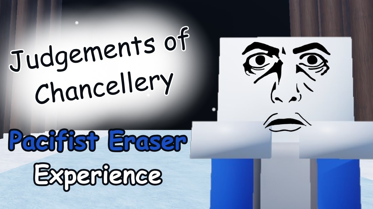 The Pacifist Eraser Experience | Judgements of Chancellery | - YouTube