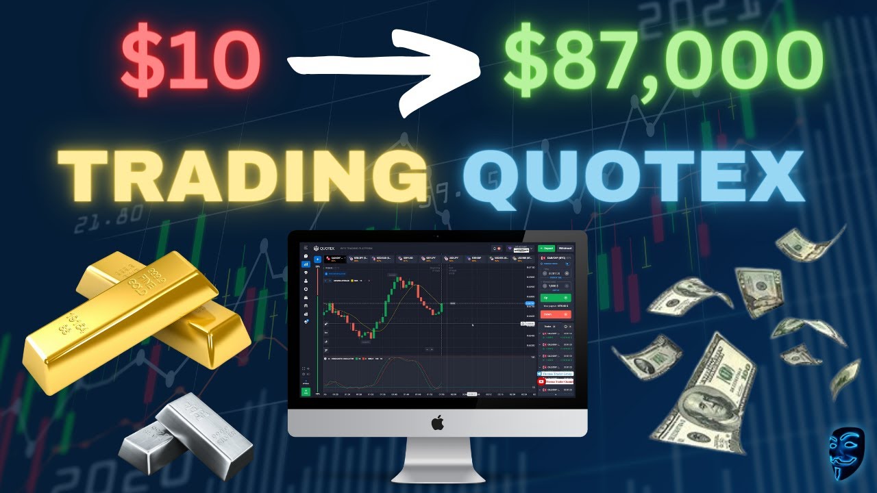 TRADING QUOTEX TUTORIAL FOR BEGINNERS |TURN $10 INTO $87,000 IN 10 ...