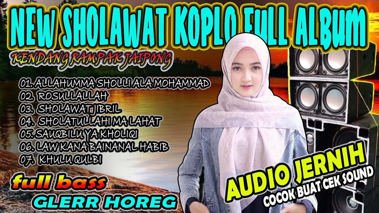 FULL ALBUM SHOLAWAT KOPLO TERBARU 2024 RAMPAK JAIPONG FULL BASS GLERR # ...