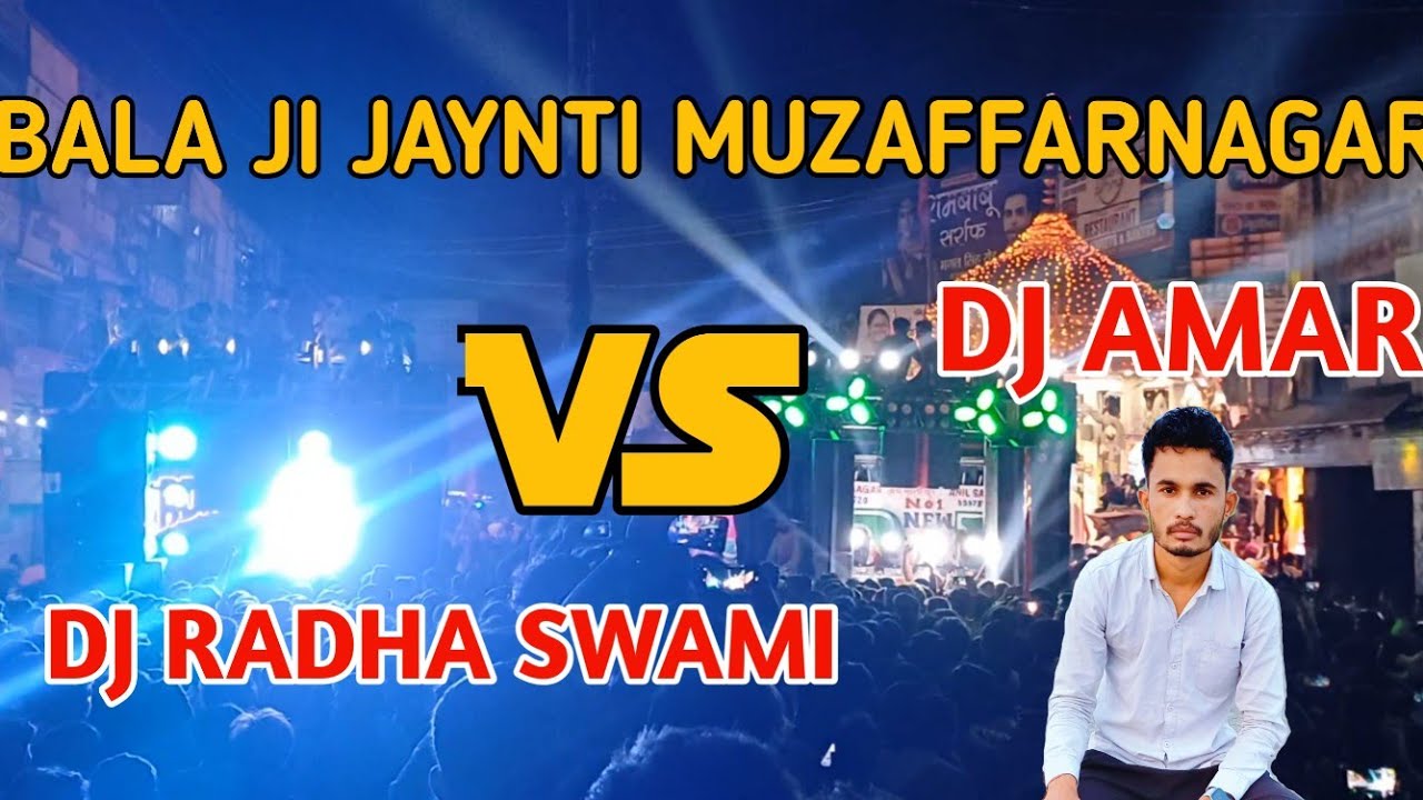 DJ AMAR VS DJ RADHA SWAMI BALA KI JAYNTI MUZAFFARNAGAR 2024 # ...