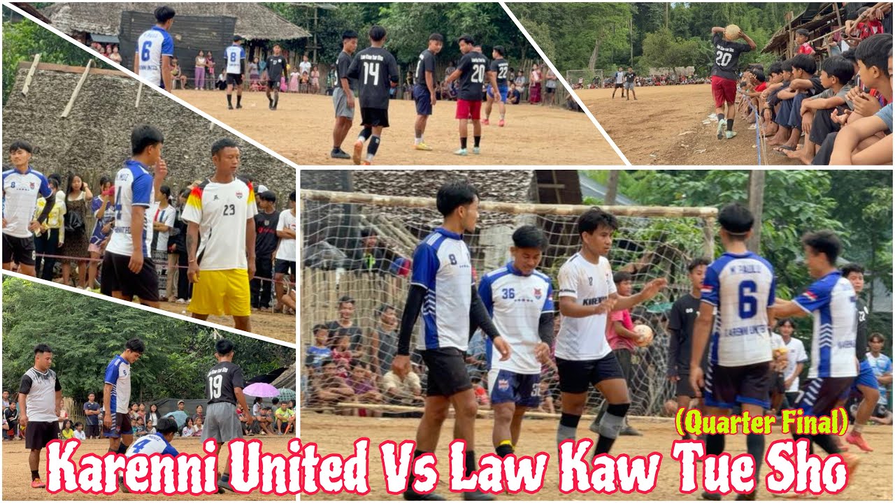 Quarter Final - Karenni United (KPG) Vs Law Kaw Tue Sho Soccer 2025 - YouTube