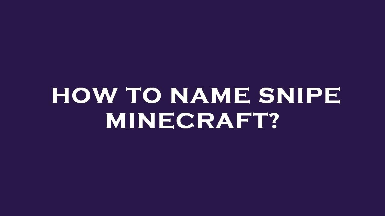 How to name snipe minecraft? - YouTube