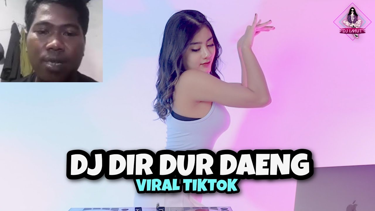 YANG LAGI VIRAL || DJ DIR DUR DAENG (DJ IMUT REMIX) - YouTube