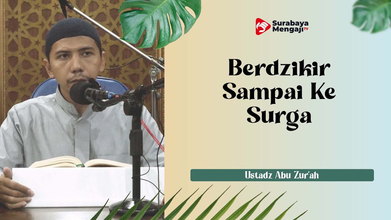 Berdzikir Sampai Ke Surga - Ustadz Abu Zur’ah - YouTube