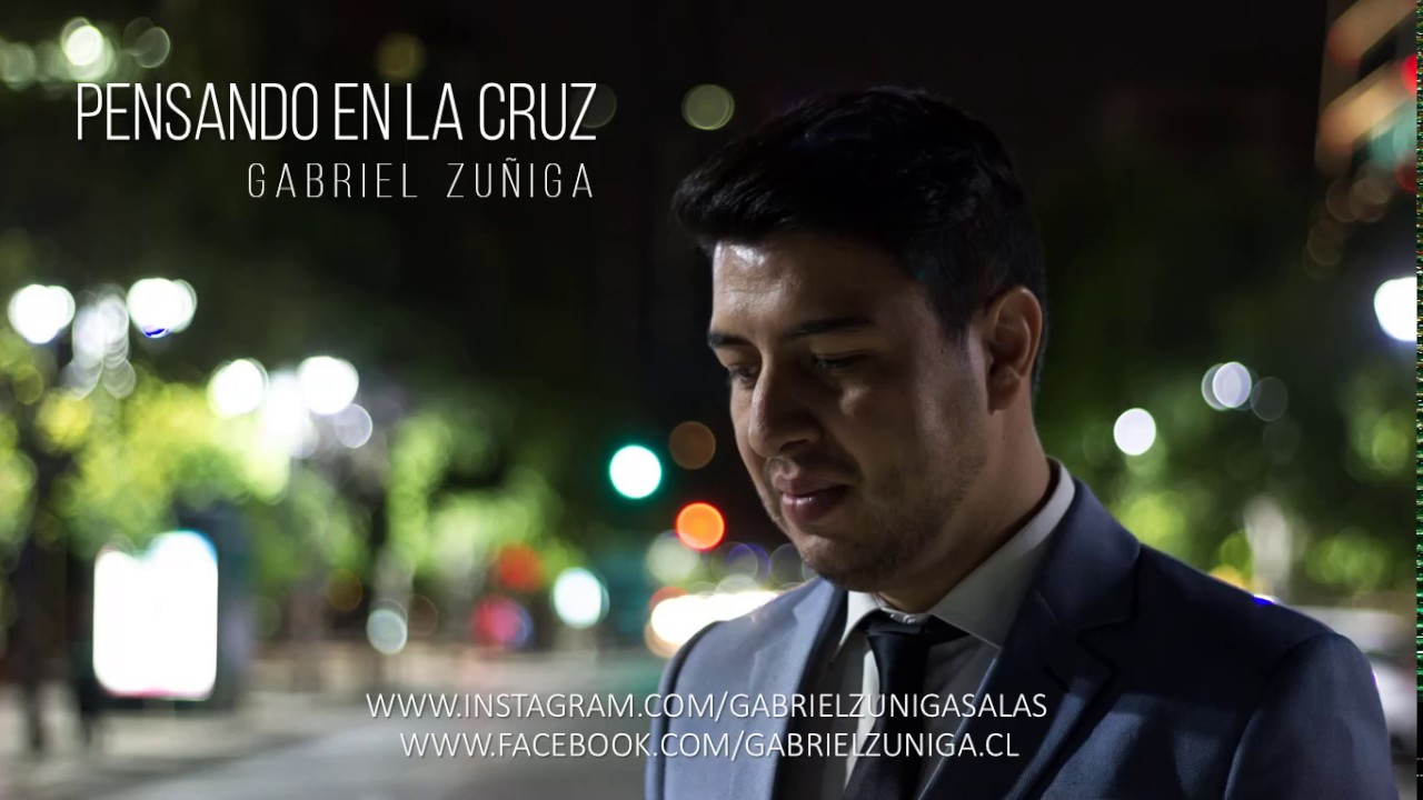 PENSANDO EN LA CRUZ - Gabriel Zuñiga - YouTube