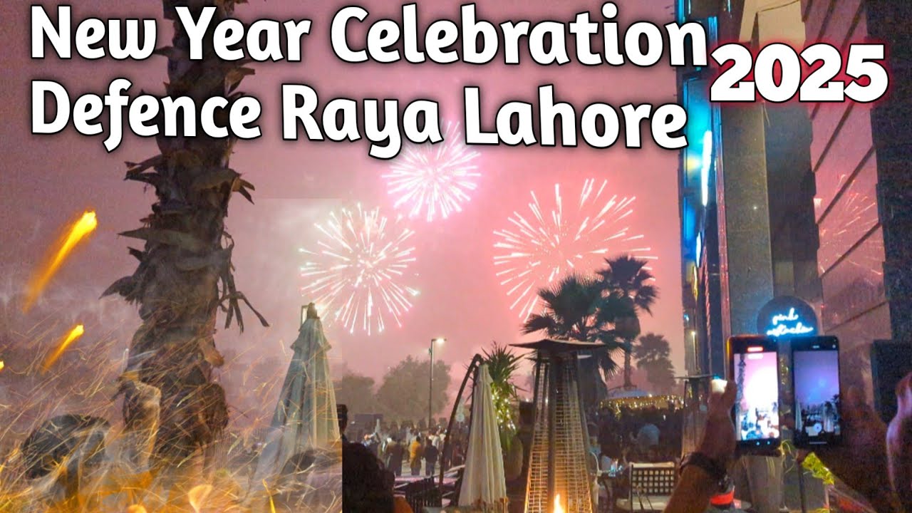 New Year Celebration 2025 | Defence Raya Lahore Pakistan | Fireworks ...