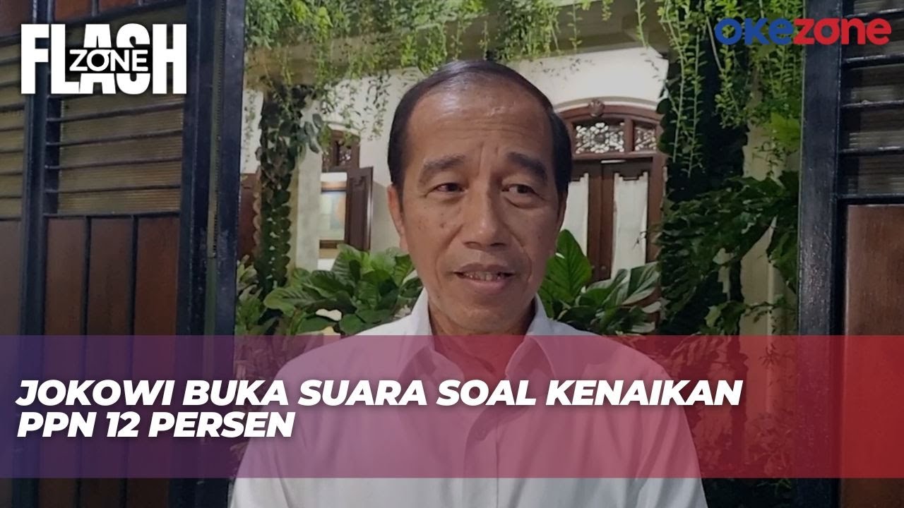 Jokowi Komentar soal Penetapan PPN 12 Persen yang Diusulkan di Era Pemerintahannya | Flash Zone ...