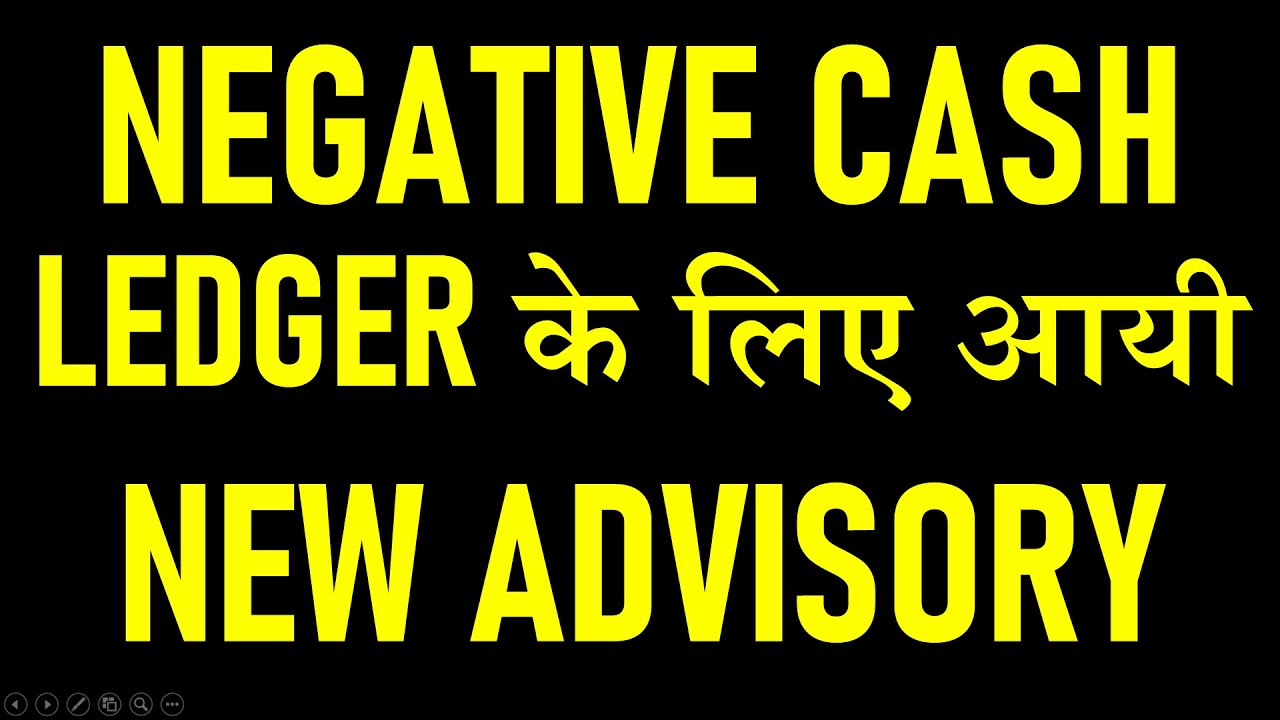 NEW IMPORTANT ADVISORY FOR NEGATIVE CASH LEDGER IN GST PORTAL GST new-important-advisory-for-negative-cash-ledger-in-gst-portal-gst