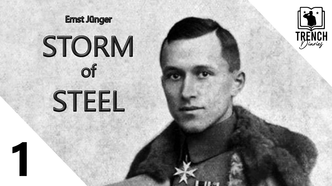1 | Storm of Steel | WW1 Trench Warfare Memoir of Ernst Jünger, German ...