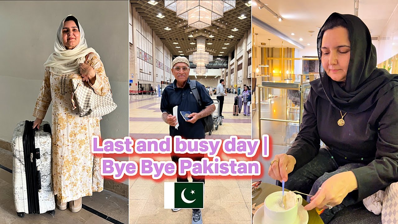Bye Bye Pakistan 🇵🇰/Busy day - YouTube