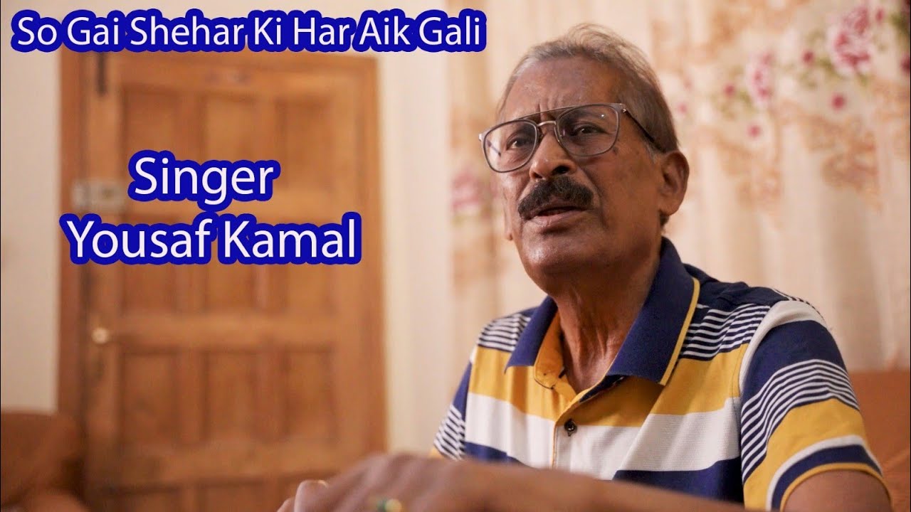 Yousaf Kamal So Gai Shehar Ki Har Aik Gali - YouTube