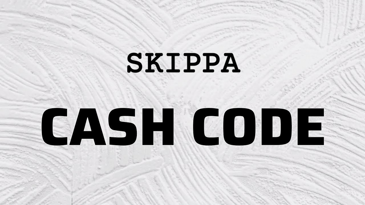 Skippa - Cash Code (Lyrics) - YouTube Music