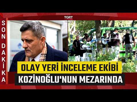Kaşif Kozinoğlu Dosyasında Sır Perdesini Kaldıracak Gelişme: Ekipler Fethi Kabir için Mezarlıkta